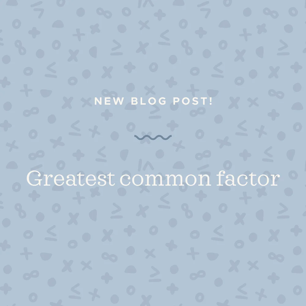 Finding the greatest common factor of a pair or set of numbers — Krista ...