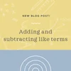 How to add and subtract like terms to simplify polynomials — Krista ...