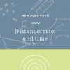 Solving problems with the formula for distance, rate, and time — Krista ...