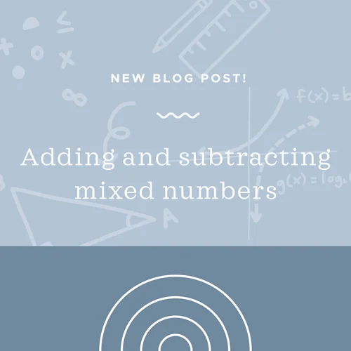 Adding and subtracting mixed numbers — Krista King Math | Online math help