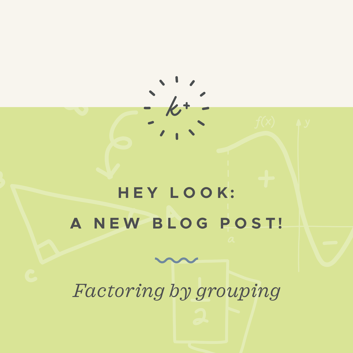 Factoring polynomials using grouping — Krista King Math | Online math help