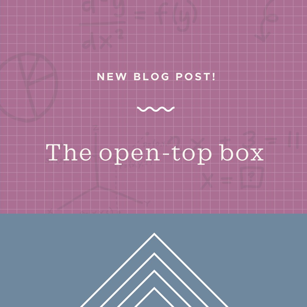 Optimization problems with an open-top box — Krista King Math | Online math help