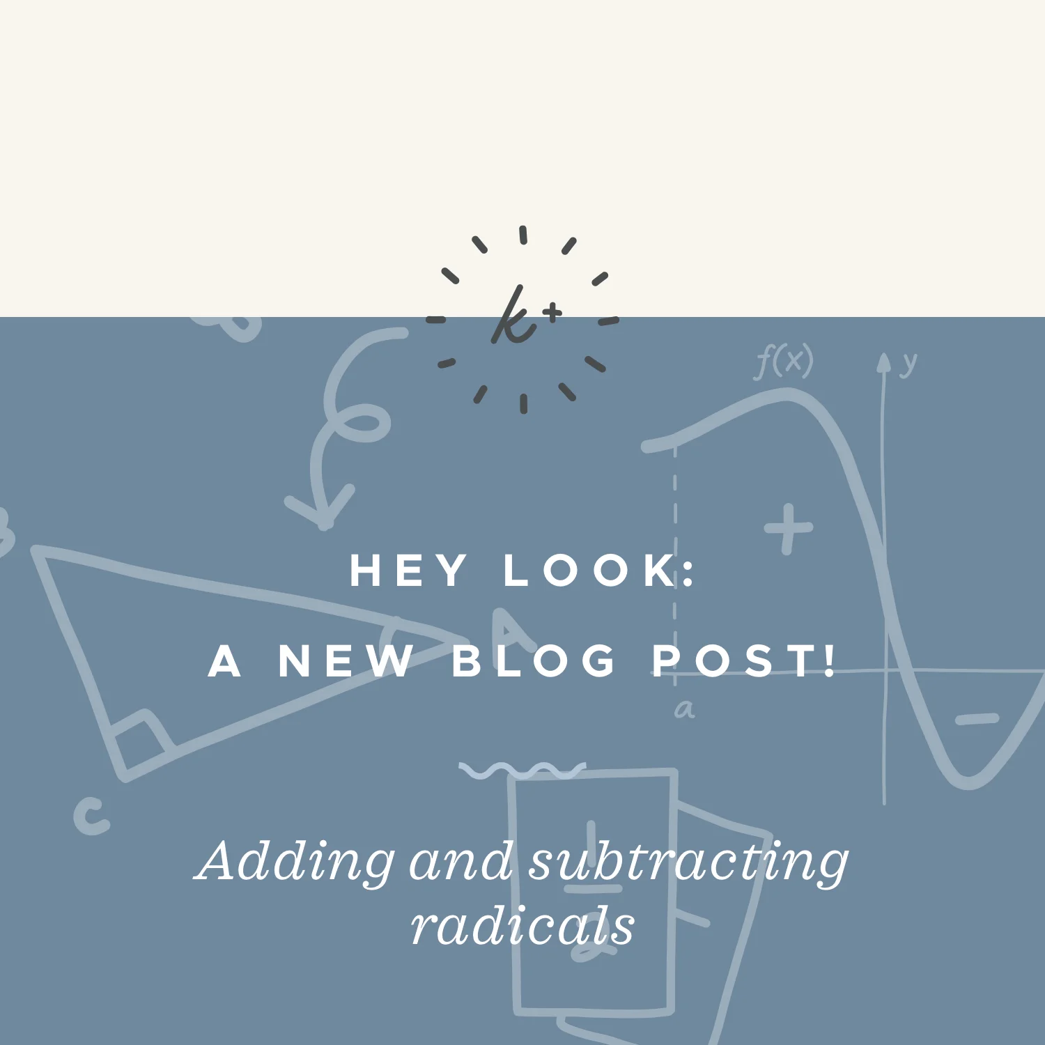 How to add and subtract radicals — Krista King Math | Online math help