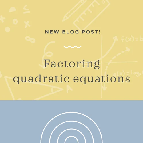 Factoring quadratic polynomials — Krista King Math | Online math help
