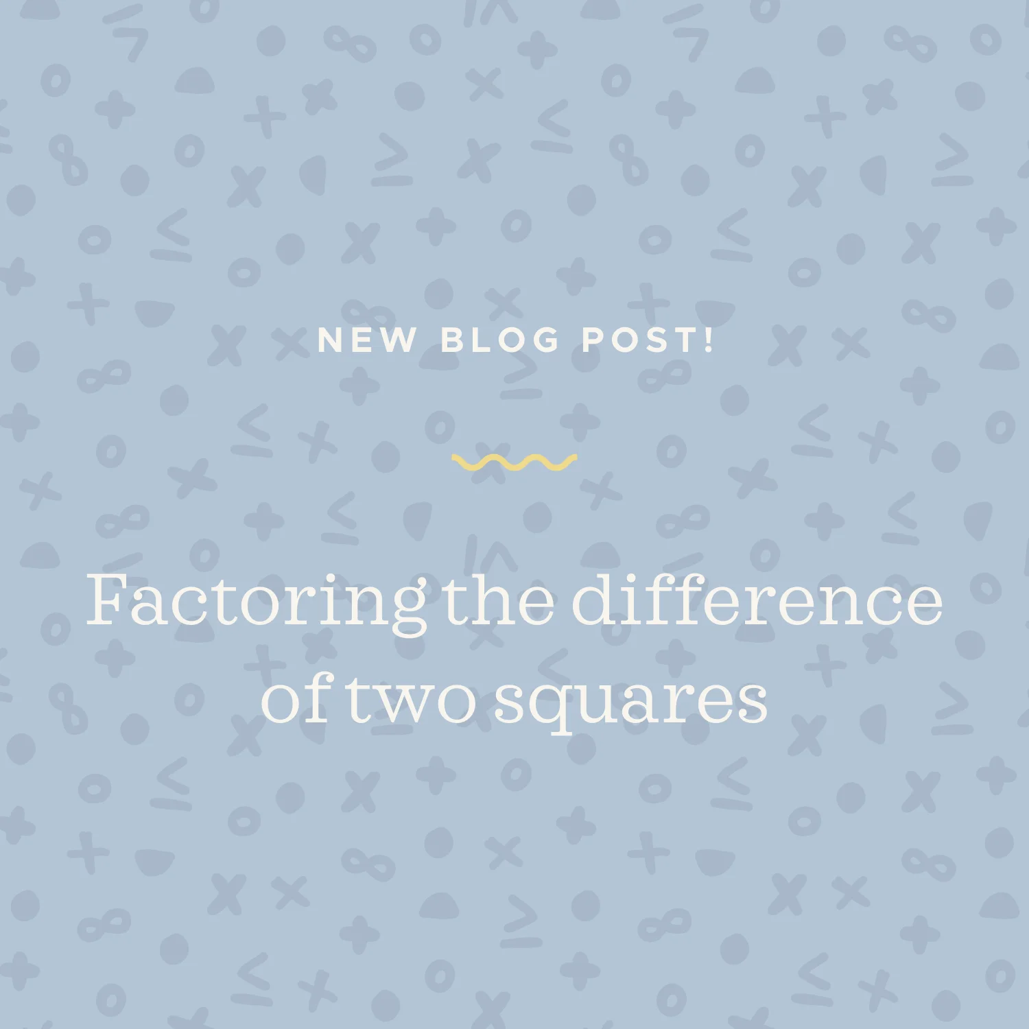 Factoring the difference of two perfect squares — Krista King Math ...