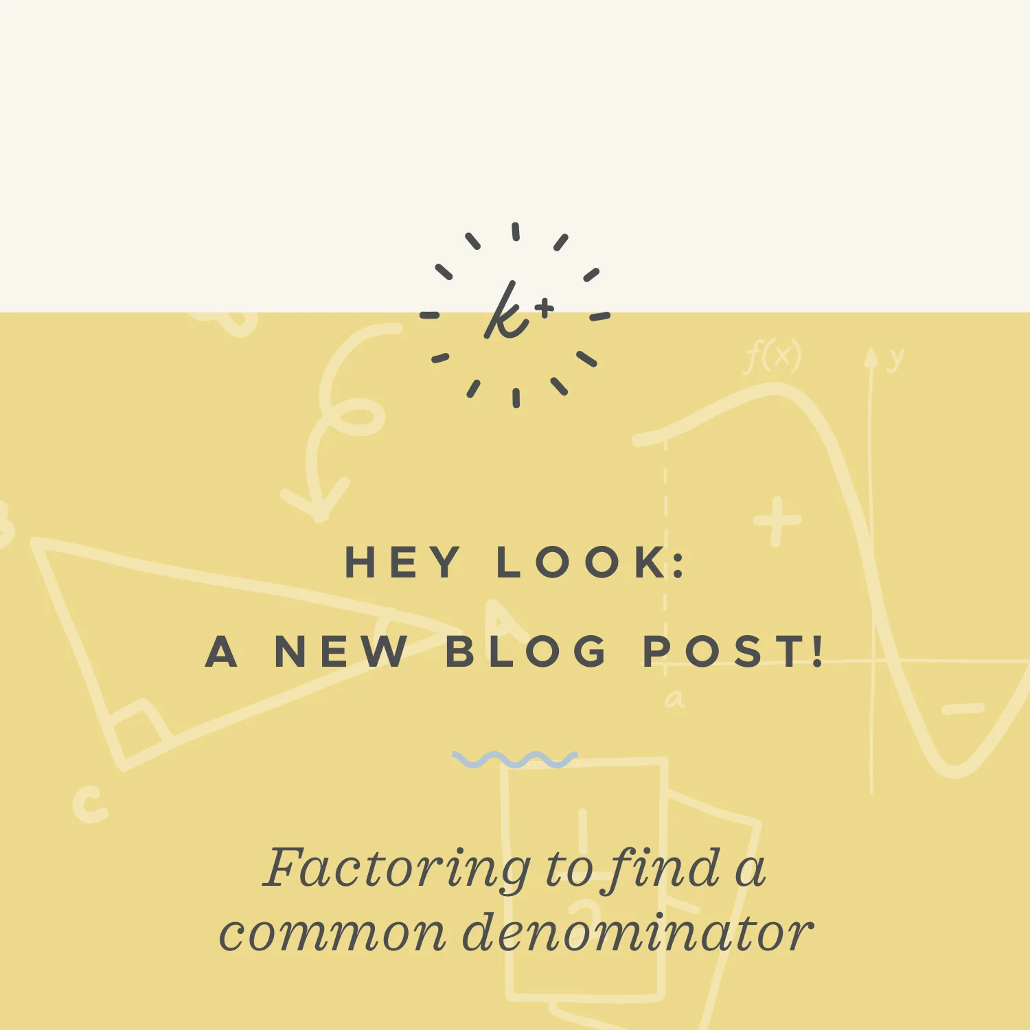 Factoring to find common denominators for rational expressions — Krista ...