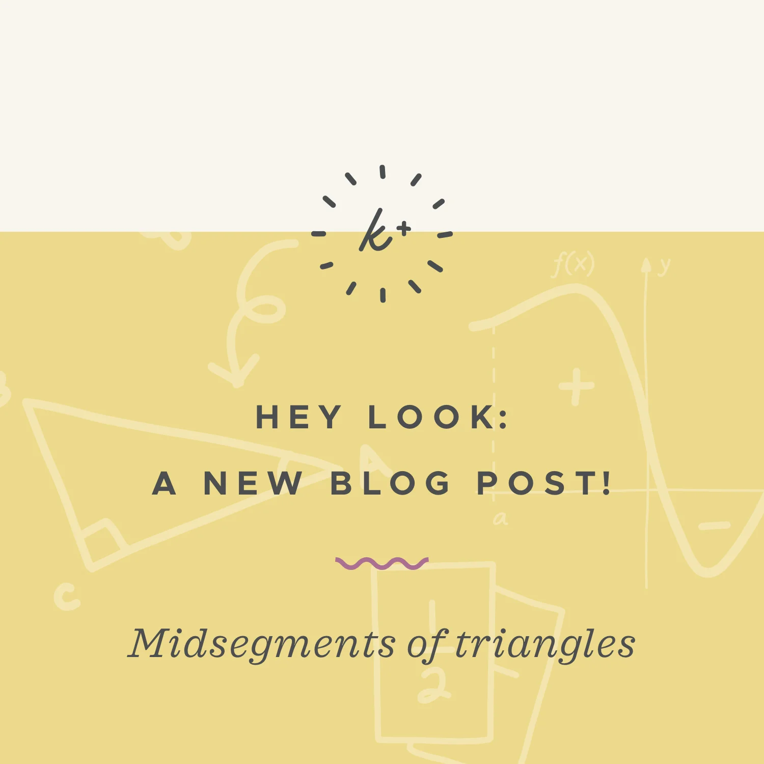 Midsegments of triangles and the triangle midsegment theorem — Krista ...