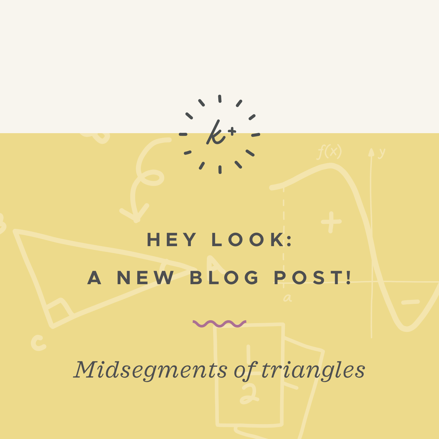 Midsegments of triangles and the triangle midsegment theorem — Krista ...