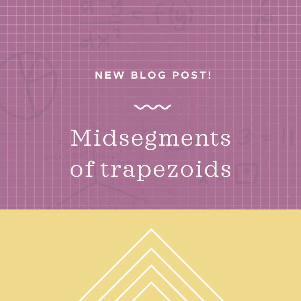 Midsegments of trapezoids — Krista King Math | Online math help