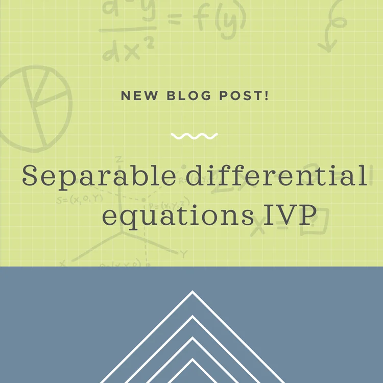 Separable Differential Equations Initial Value Problems — Krista King