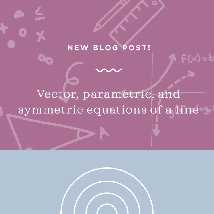 Finding Vector Parametric And Symmetric Equations Of A Line — Krista