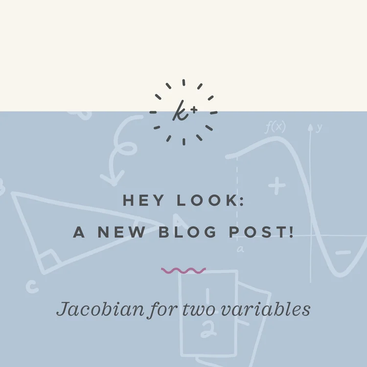 Using a Jacobian matrix to make a two-variable transformation — Krista ...