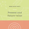 How to find present and future value of an investment — Krista King Math | Online math help