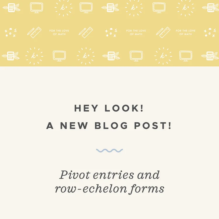 Pivot entries and row-echelon forms — Krista King Math | Online math help