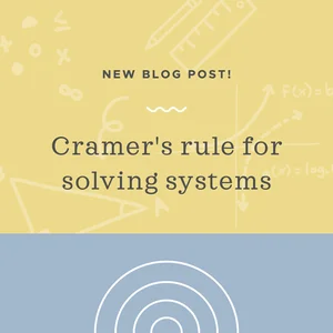 Cramer's rule for solving systems — Krista King Math | Online math help