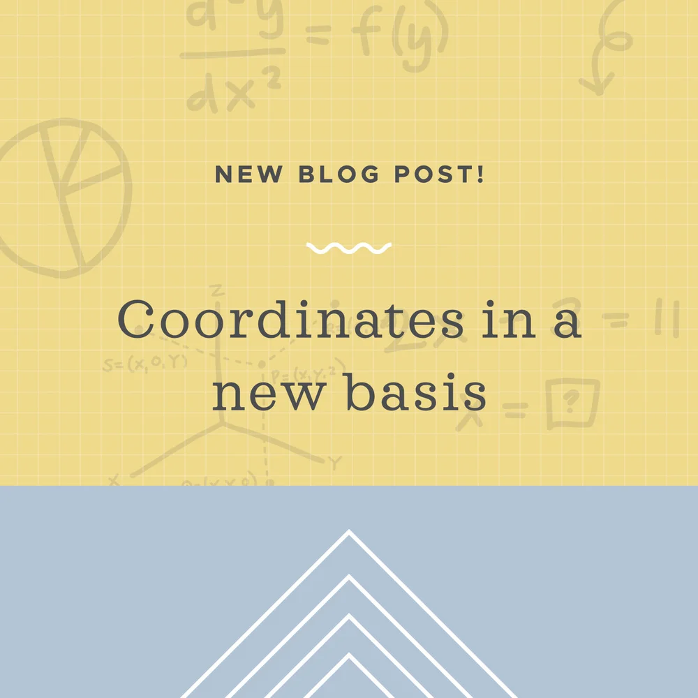Switching to a new coordinate basis — Krista King Math | Online math help