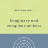 Imaginary and complex numbers and their properties — Krista King Math ...