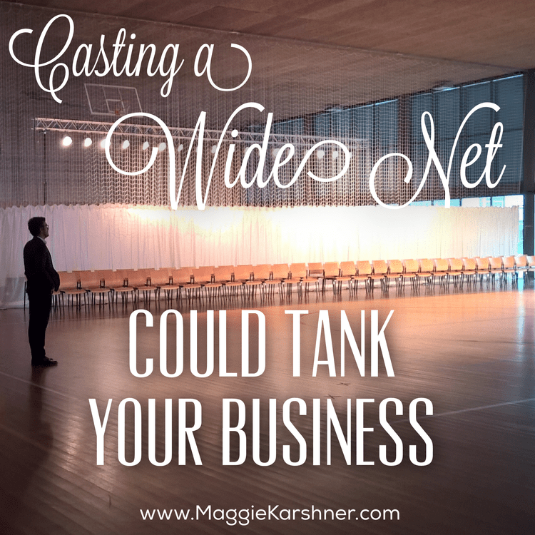 Casting a Wide Net Could Tank Your Business: Don't Appeal to Everyone ...