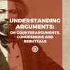 Understanding Arguments: On Counterarguments, Concessions and Rebuttals ...