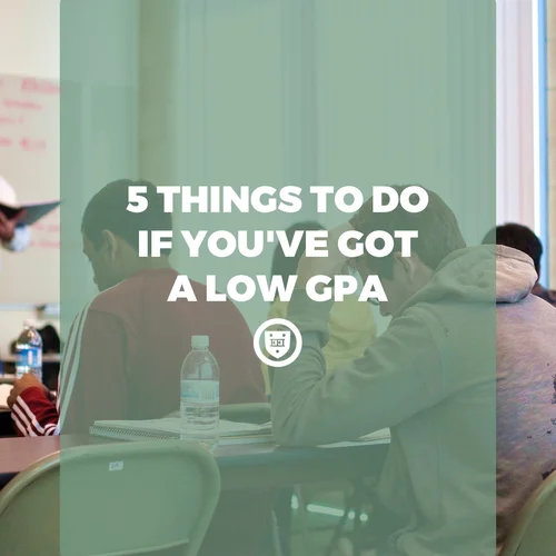 5 Things to Do if You've Got a Low GPA — Elite Educational Institute