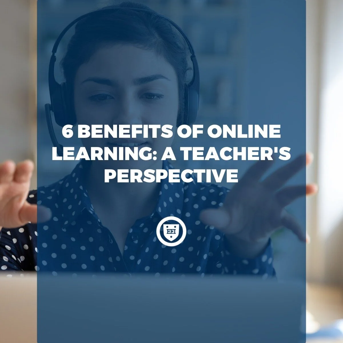 6 Benefits of Online Learning: A Teacher’s Perspective — Elite ...