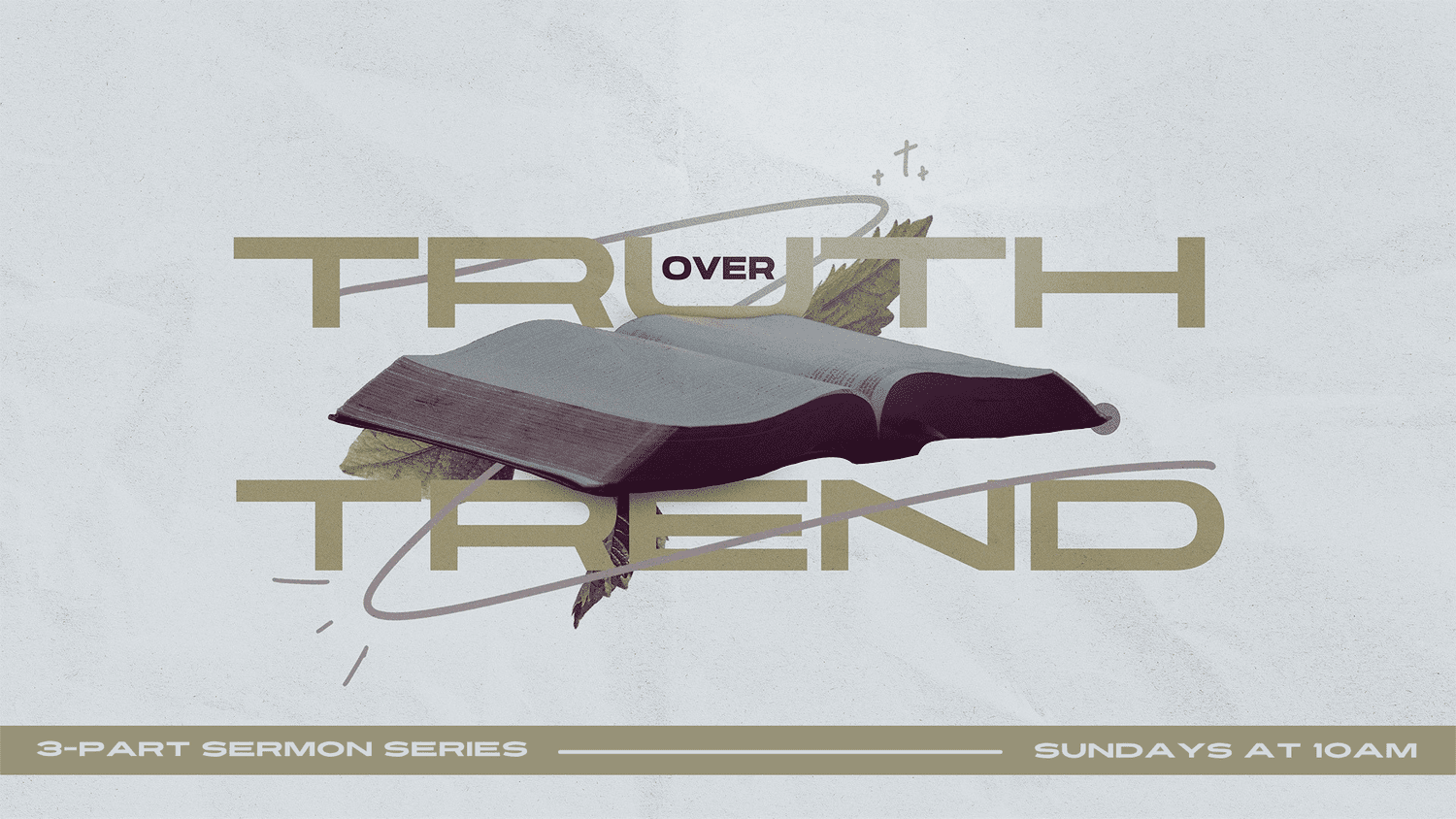 Truth Over Trend Series — Crossings Community Church