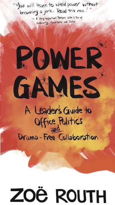 Power Games: A leader's guide to office politics and drama-free ...