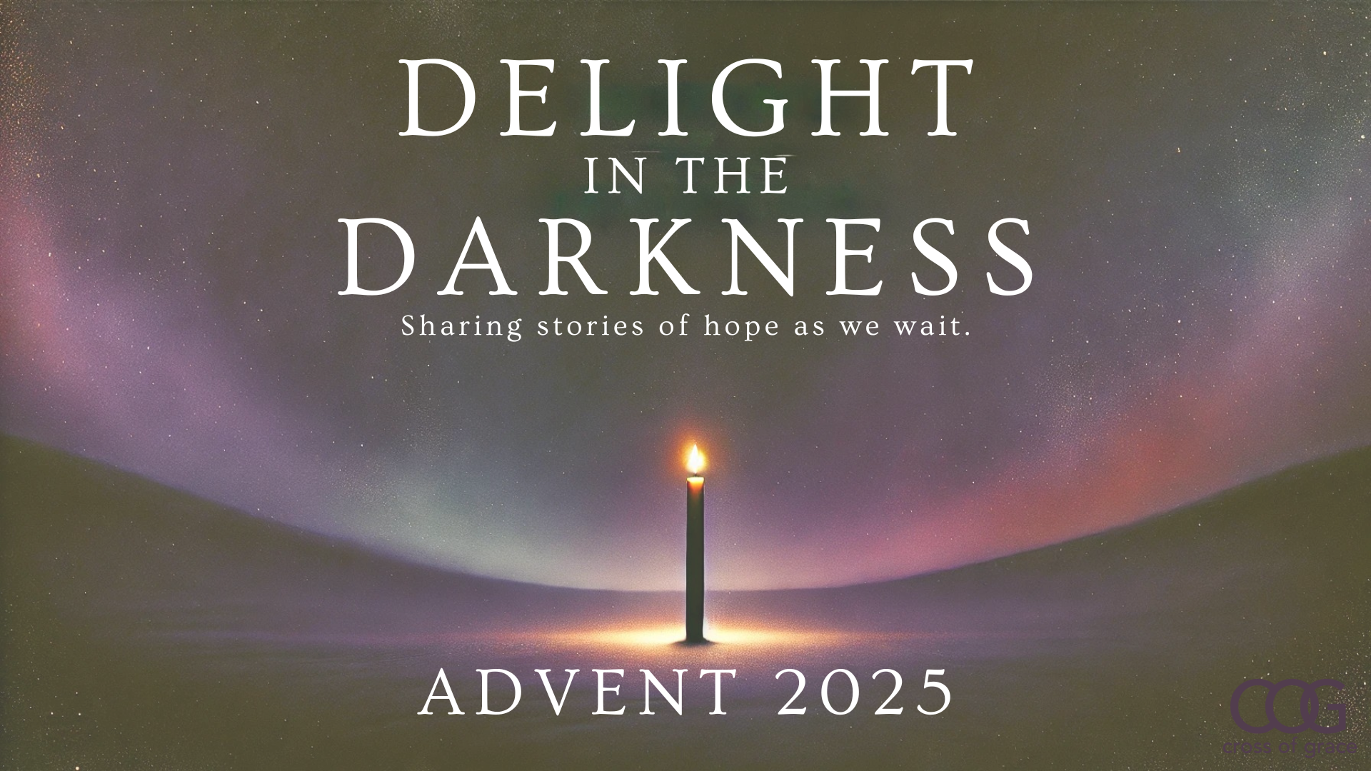 Delight in the Darkness: Sharing Stories of Hope as we Wait - Advent ...