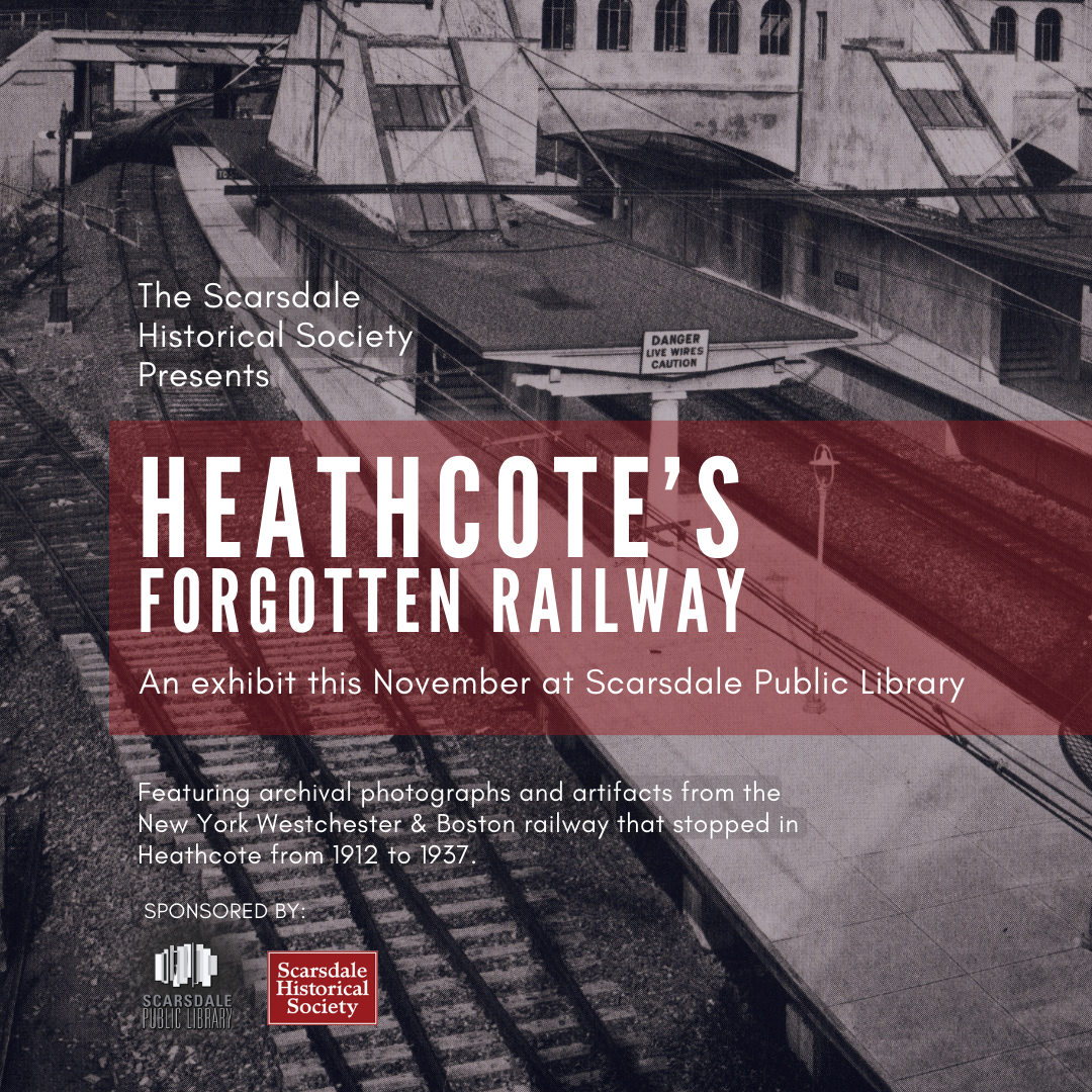 Heathcote's Forgotten Railway Exhibit On View Fall 2023 at Scarsdale ...