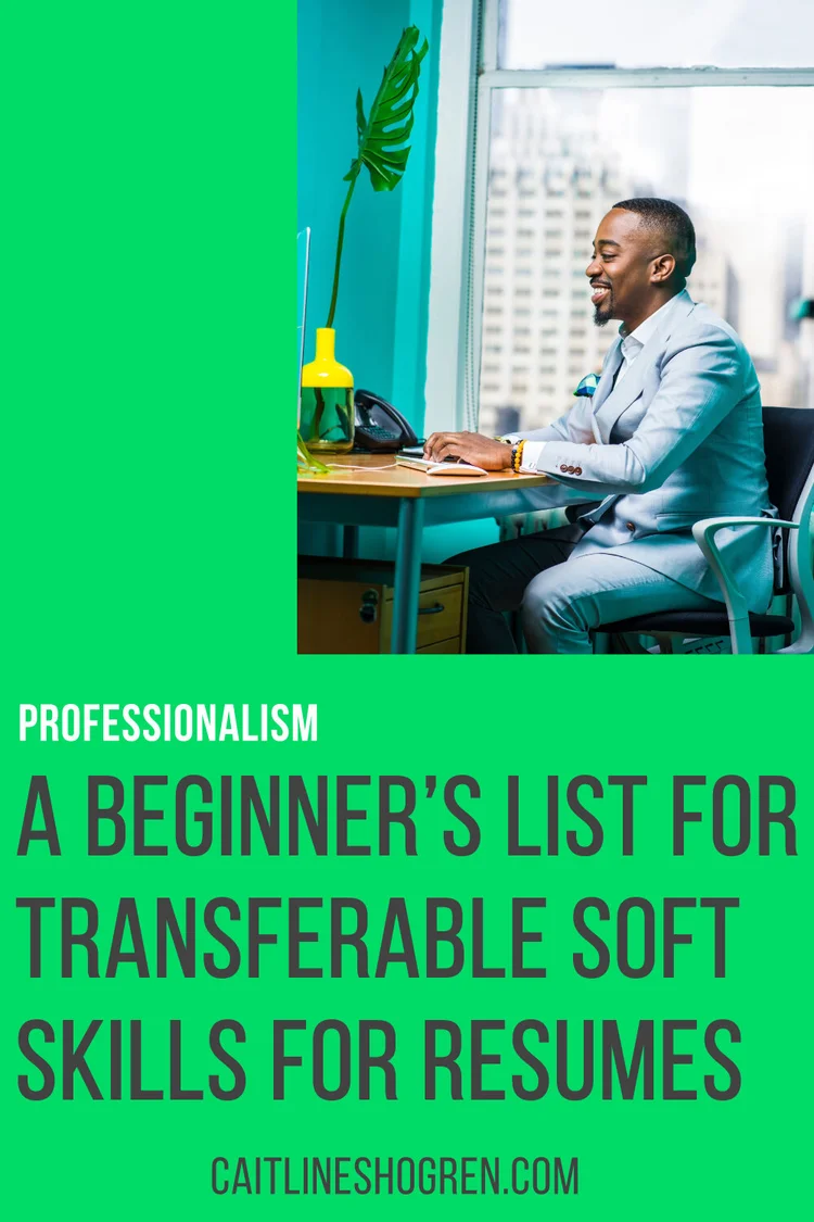 A beginner's list of professional soft skills to put on your resume ...