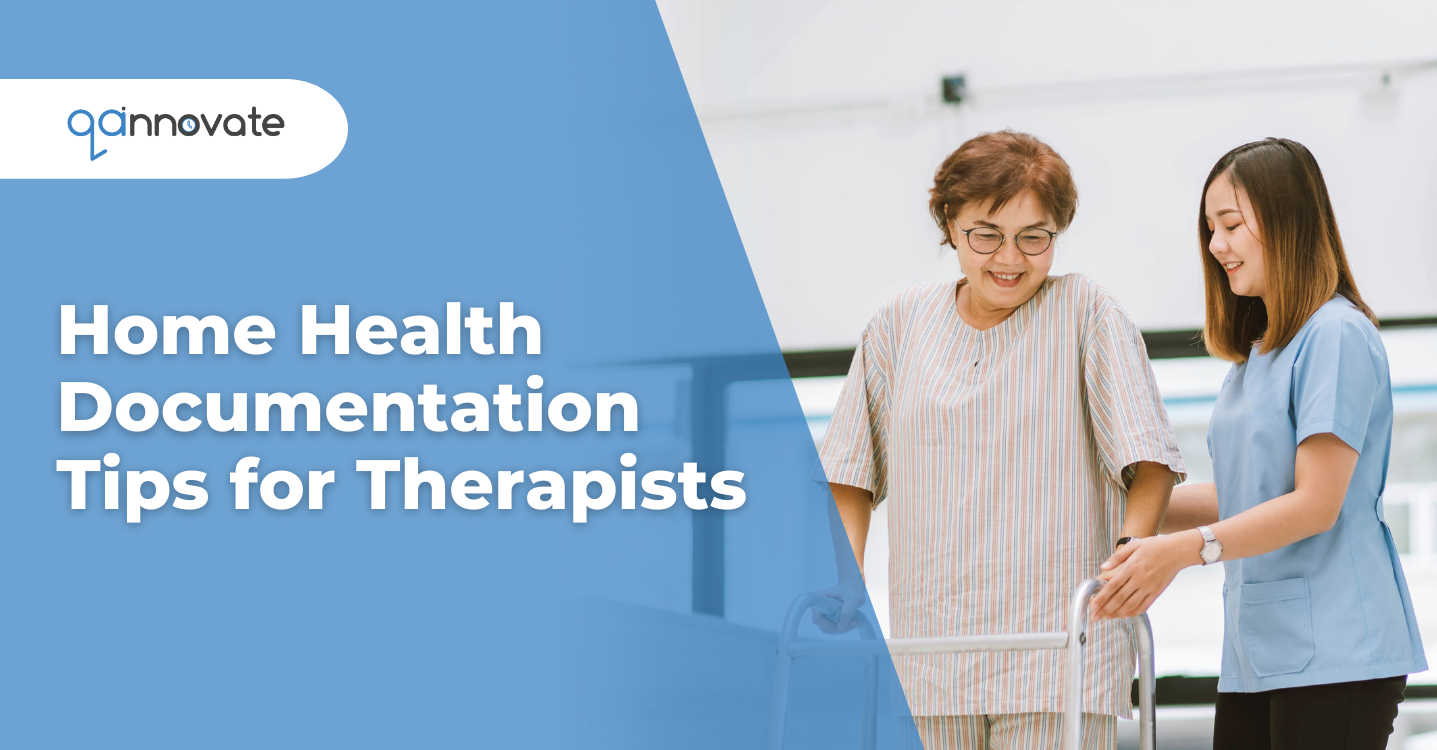 Home Health Documentation Tips for Therapists — QAnnovate