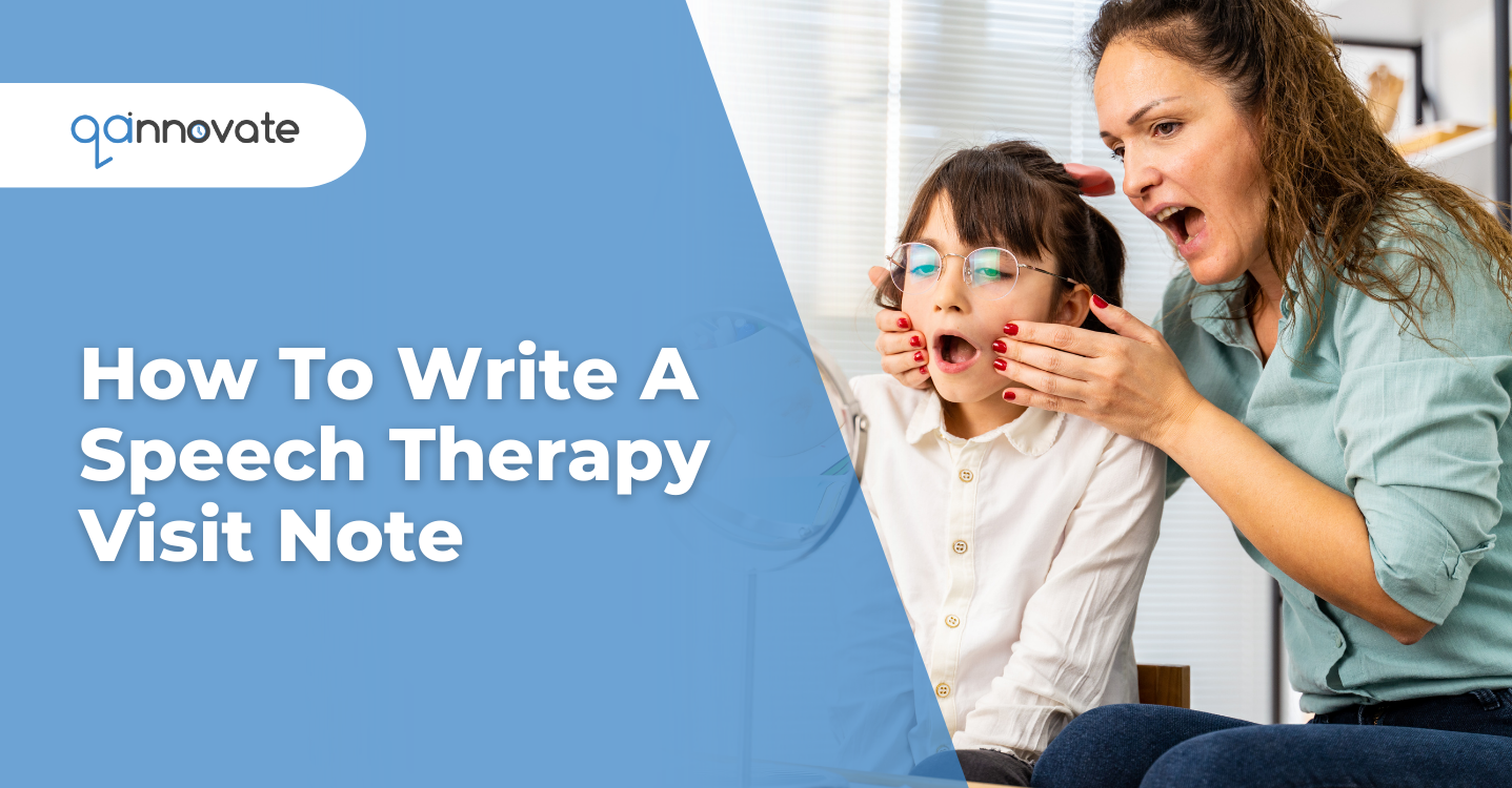 How To Write A Speech Therapy Visit Note — QAnnovate