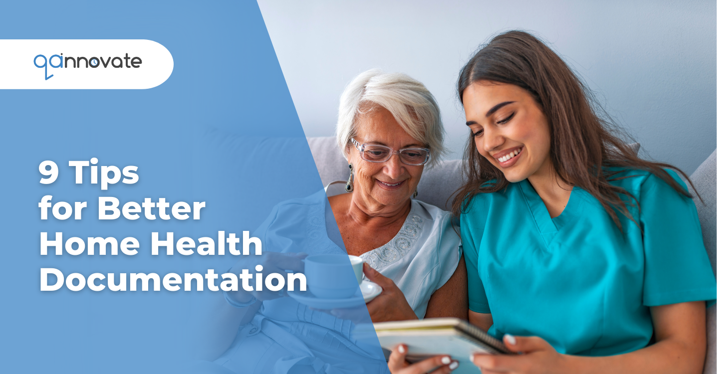 9 Tips for Effective Home Health Documentation — QAnnovate