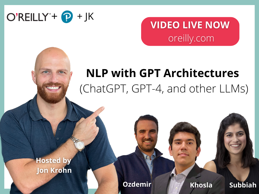 Nlp With Gpt Architectures Chatgpt Gpt 4 And Other Llms — Jon Krohn
