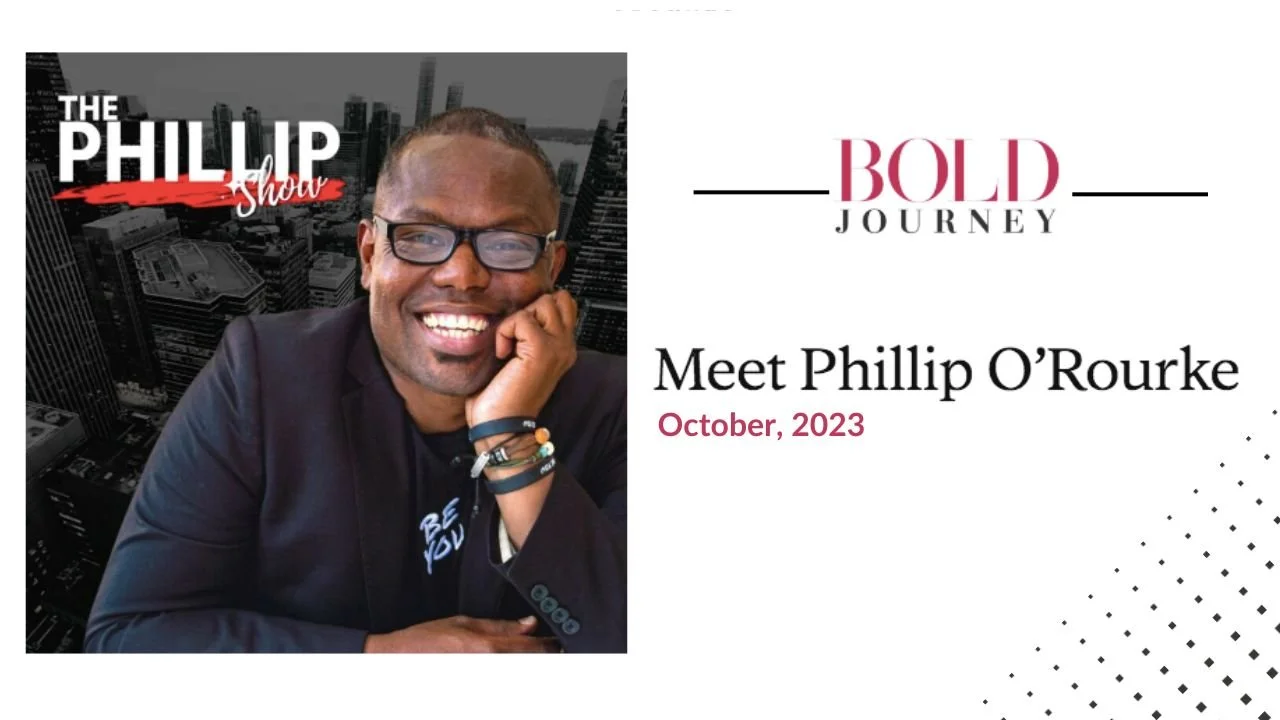 Meet Phillip O'Rourke - Bold Journey Featured Interview — Phillip O'Rourke