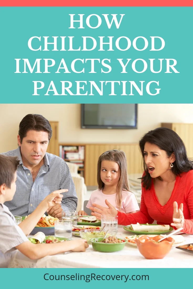 How Does Childhood Influence Parenting? — Counseling Recovery, Michelle ...