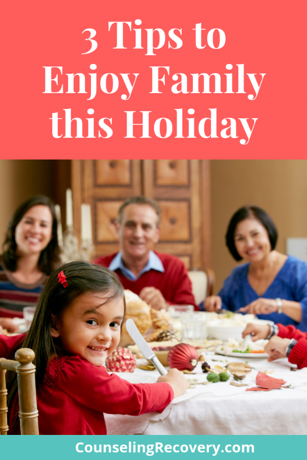 3 Tips to Enjoy Family This Holiday — Counseling Recovery, Michelle ...