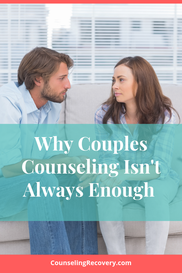 Why Couples Counseling Isn’t Always Enough — Counseling Recovery ...