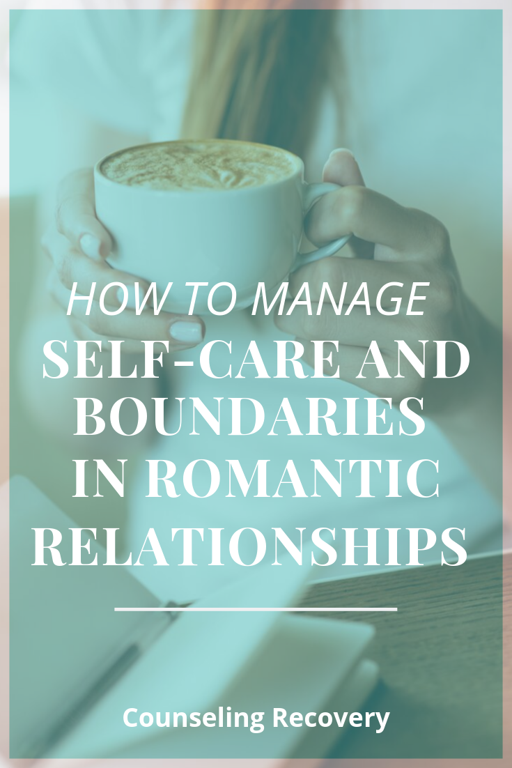 How to Manage Self-Care and Boundaries in Romantic Relationships ...