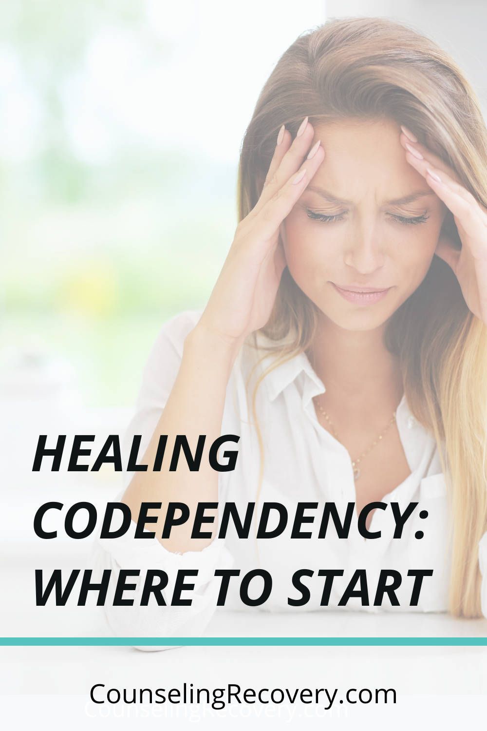 Healing from Codependency: Where to Start Recovery — Counseling ...