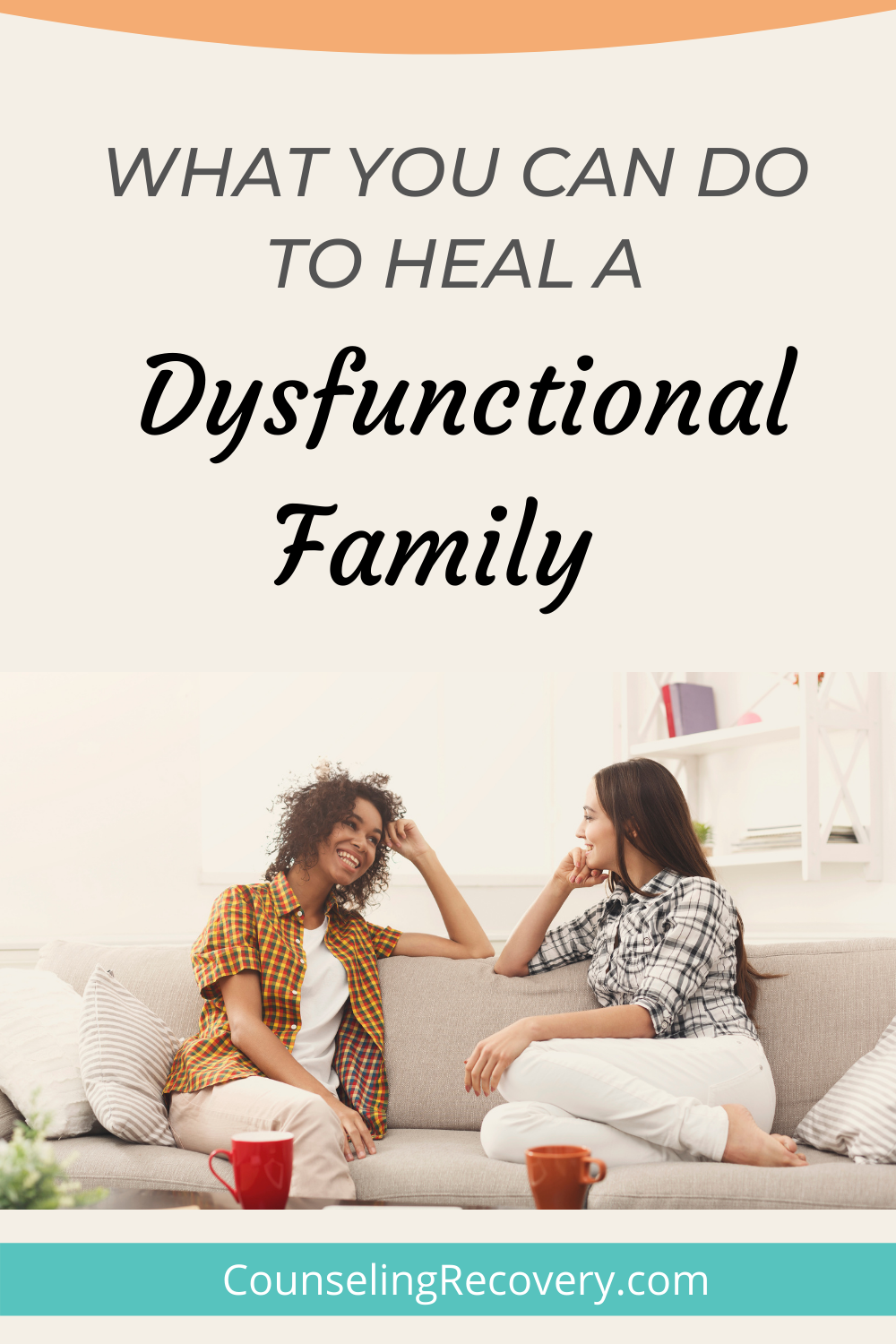 What You Can Do To Heal A Dysfunctional Family — Counseling Recovery ...