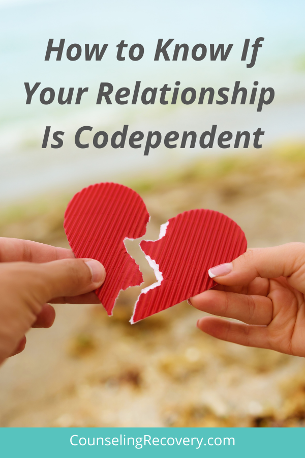 How to Know If your Relationship Is Codependent — Counseling Recovery ...