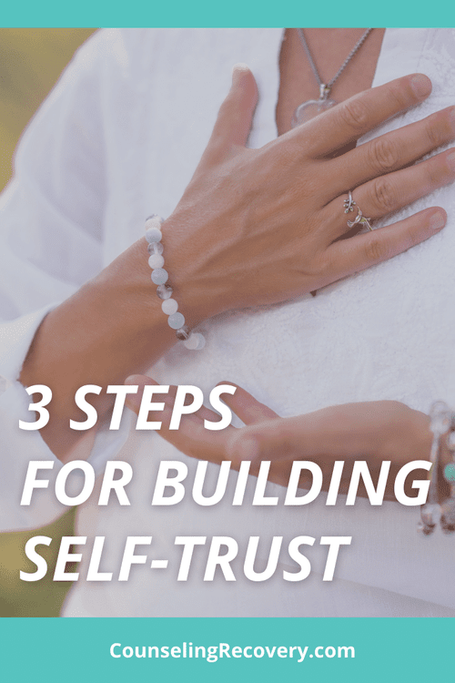 3 Easy Steps for Building Self-trust — Counseling Recovery, Michelle ...
