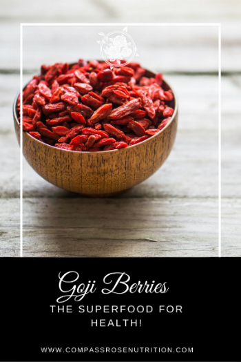 Goji Berries – The Superfood for Health — Compass Rose Nutrition & Wellness