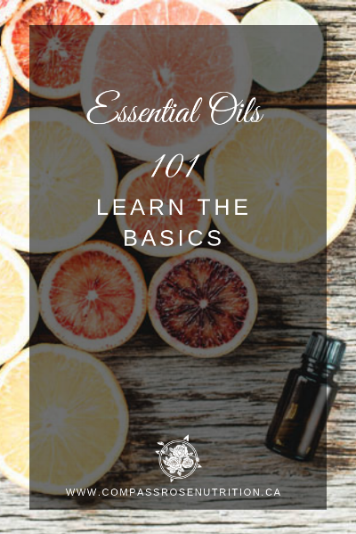 Essential Oils 101: Learn The Basics — Compass Rose Nutrition & Wellness
