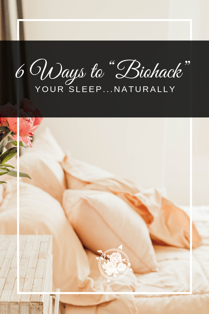 6 Ways to “Biohack” Your Sleep — Compass Rose Nutrition & Wellness