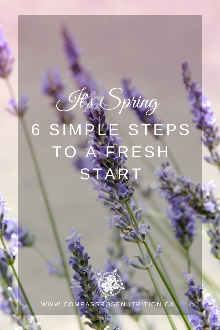 It's Spring! 6 Simple Steps to a Fresh Start — Compass Rose Nutrition ...
