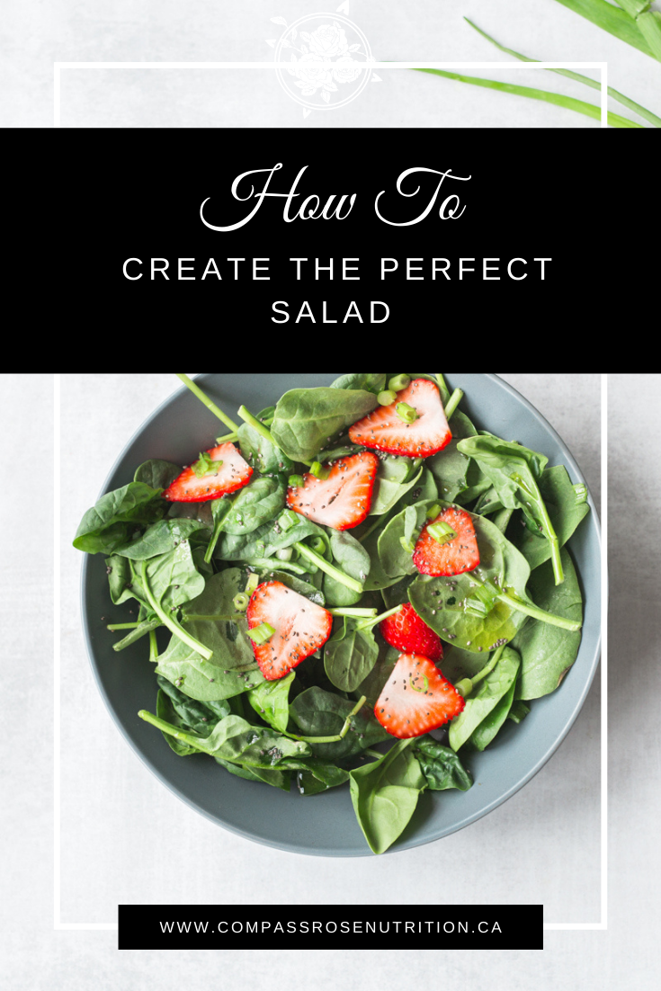 How To Create The Perfect Salad — Compass Rose Nutrition & Wellness
