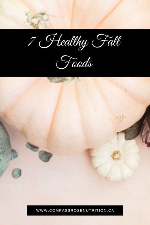 7 Healthy Fall Foods — Compass Rose Nutrition & Wellness