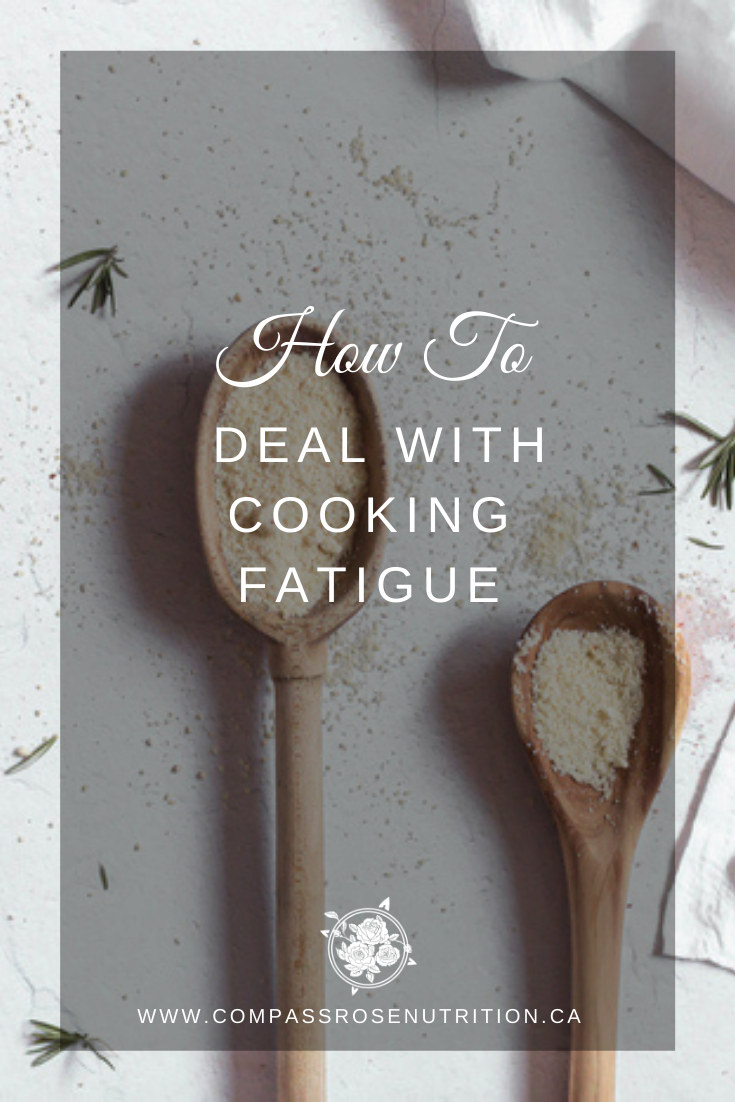 How to Deal with Cooking Fatigue — Compass Rose Nutrition & Wellness